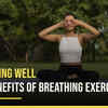 Living Well, Benefits Of Breathing Exercise